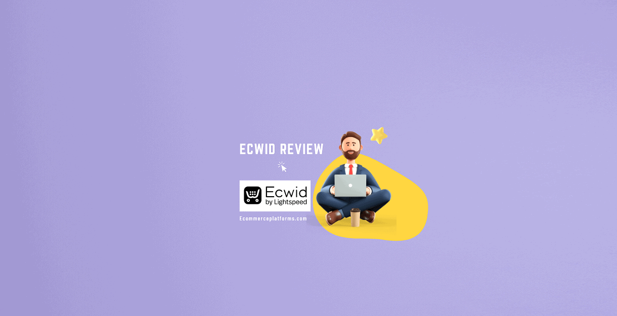 Ecwid Review: Features, Pros, Cons, Alternatives And Pricing