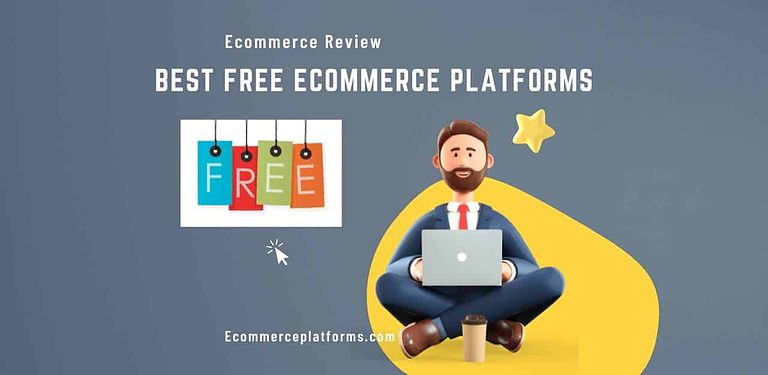 11 Best Free Ecommerce Platforms To Start Your Online Store